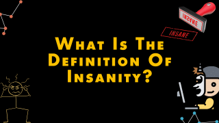 Exploring The Concept Of Insanity: A Comprehensive Analysis - Legal ...