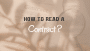 The Ultimate Guide To How To Read A Contract? - Legal Inquirer