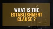 What Is The Establishment Clause? Exploring The Purpose And ...